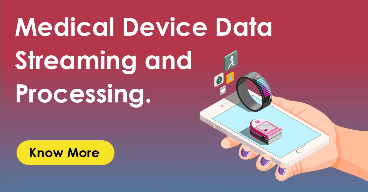 Case Study on Medical Device Data Streaming and Processing